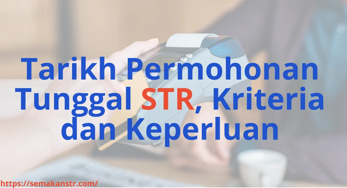 STR Bujang 2024 Tarikh Pembayaran dan Cara Memohon? - STR 2024